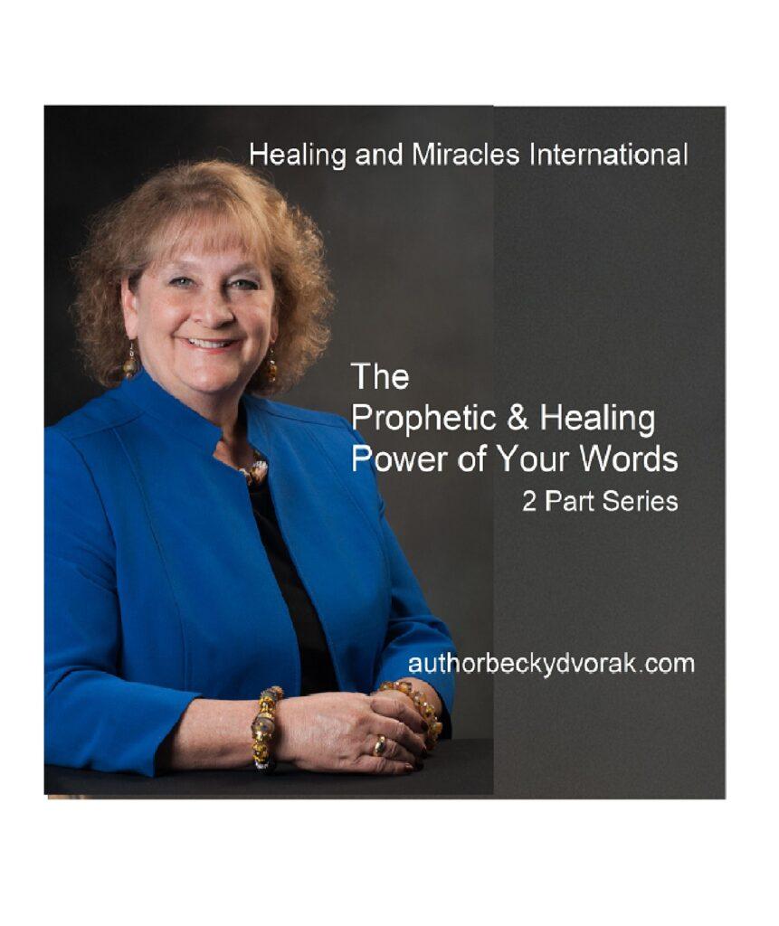 The Prophetic & Healing Power of Your Words CD Set - Author Becky Dvorak