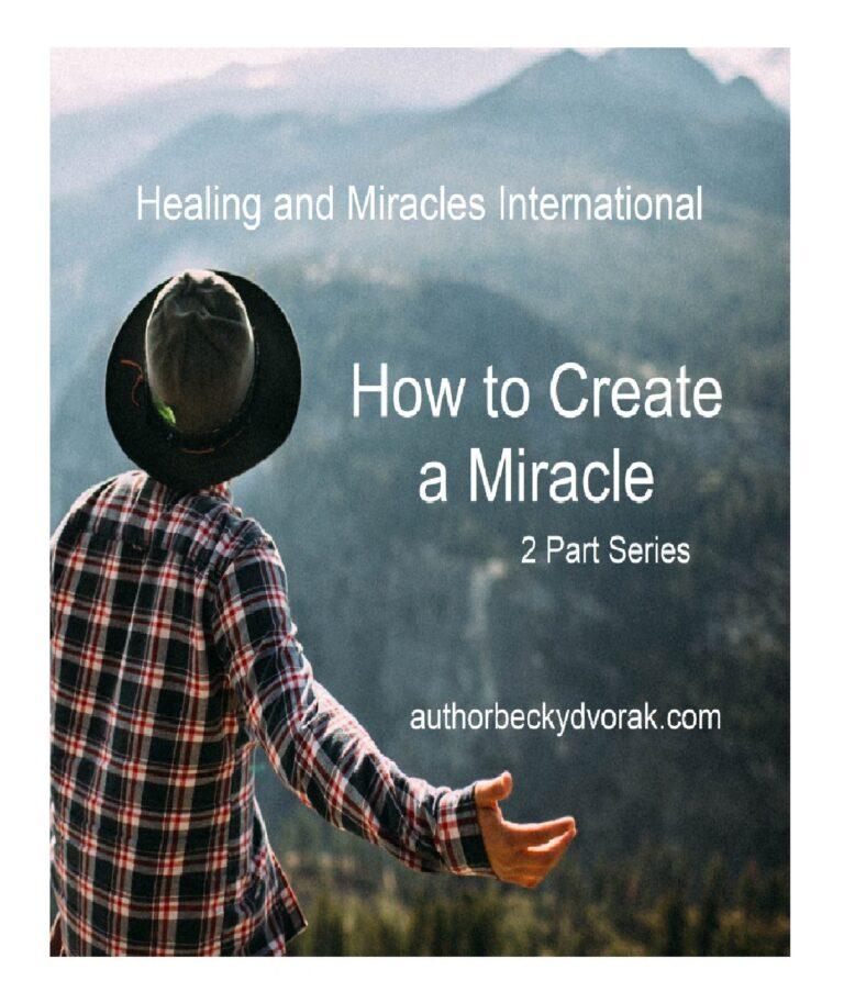 How to Create a Miracle - Author Becky Dvorak