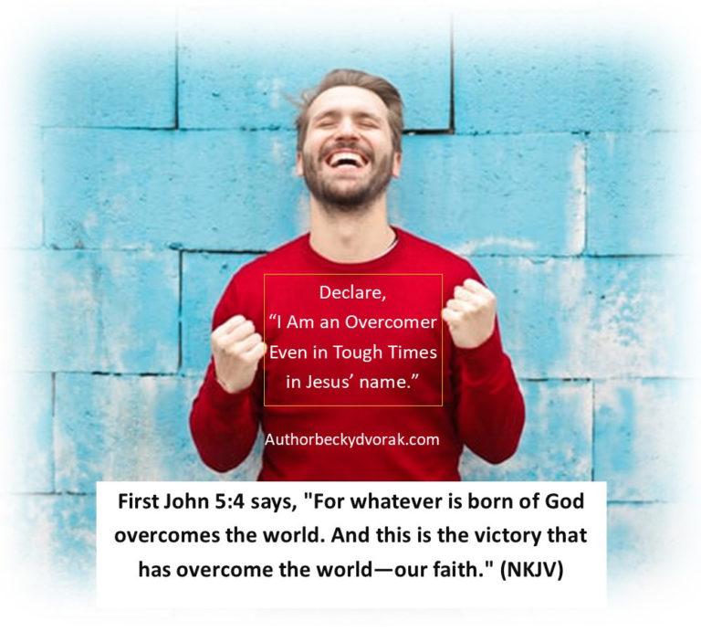 Declare, " I Am an Overcomer" - Author Becky Dvorak